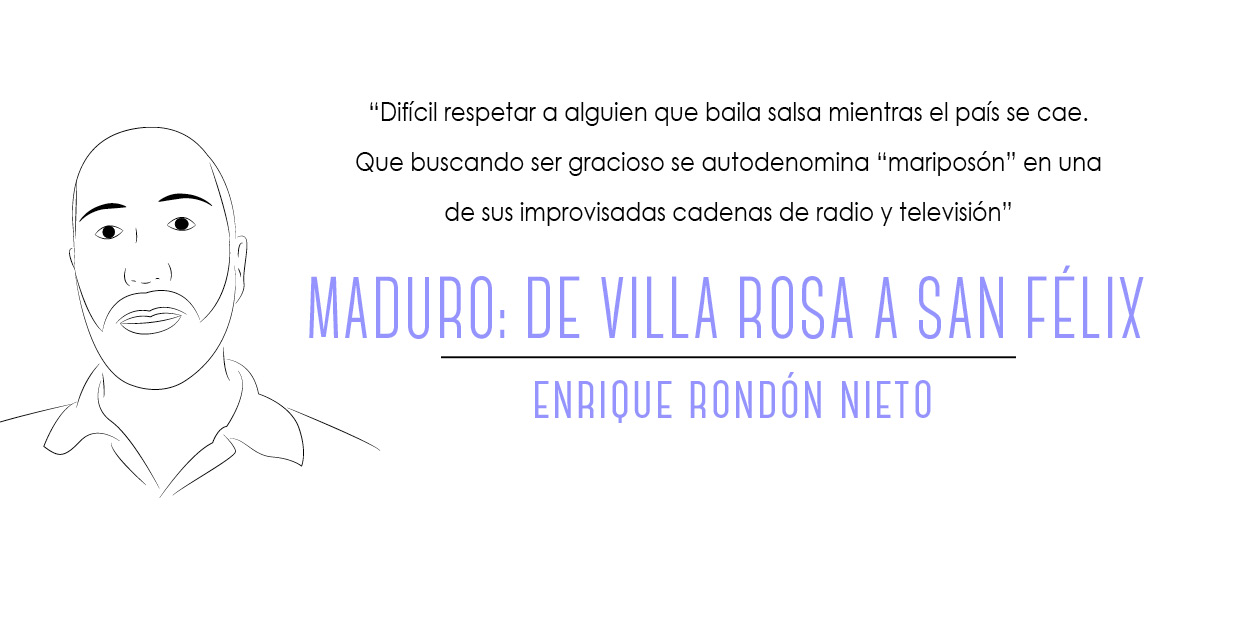 Maduro: De Villa Rosa a San Félix - ViceVersa Magazine